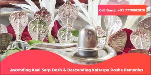 Ascending Kaal Sarp Dosh & Descending Kalsarpa Dosha